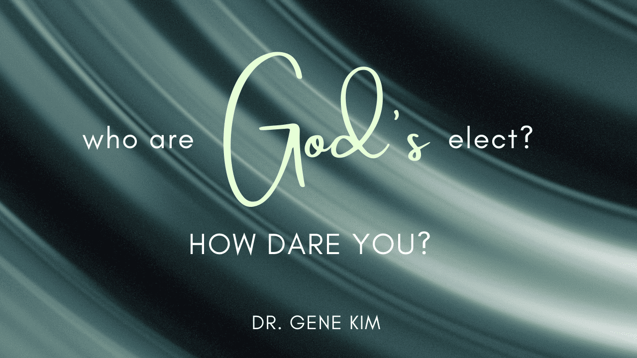 Who Are God’s Elect?